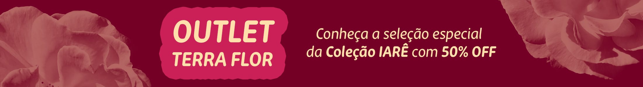 Outlet - Terra Flor